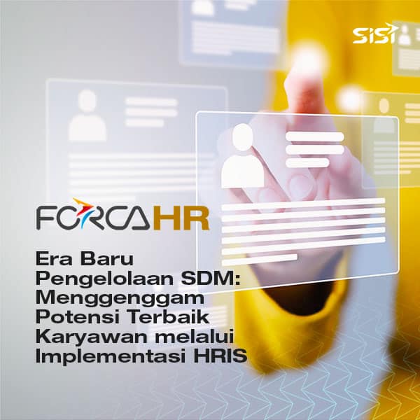 Era Baru Pengelolaan SDM: Menggenggam Potensi Terbaik Karyawan melalui Implementasi HRIS - SISI ...